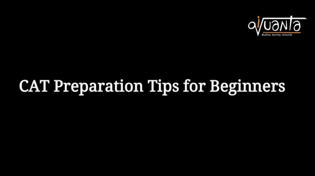 CAT Preparation Tips for Beginners | iQuanta | Cat Preparation Online